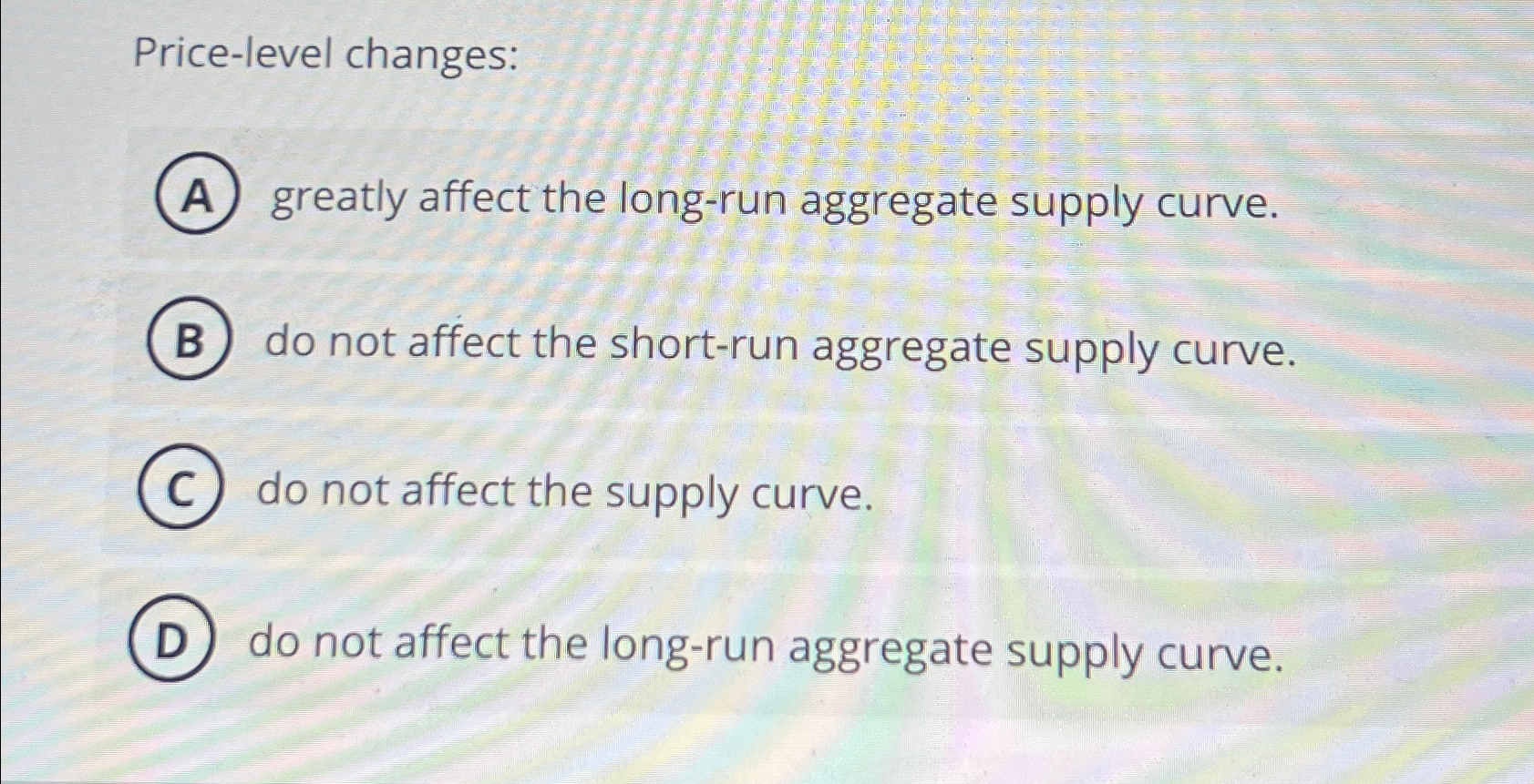 Solved Price-level changes:greatly affect the long-run | Chegg.com