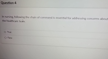 Solved Question 4In nursing, following the chain of command | Chegg.com