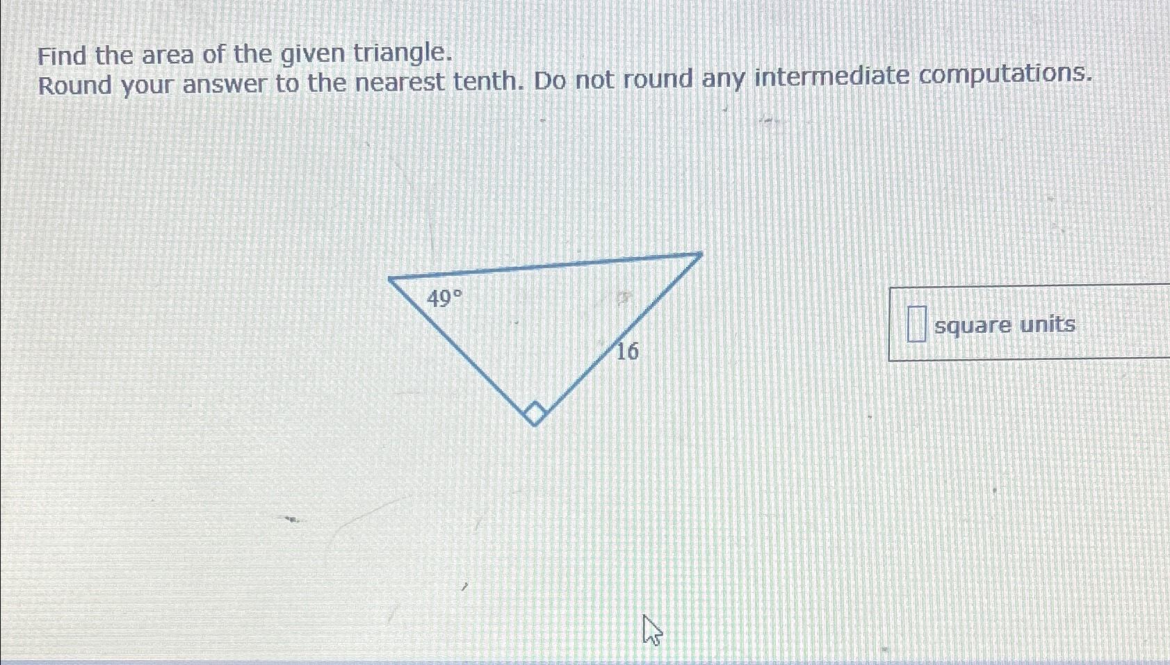 Solved Find the area of the given triangle.Round your answer | Chegg.com