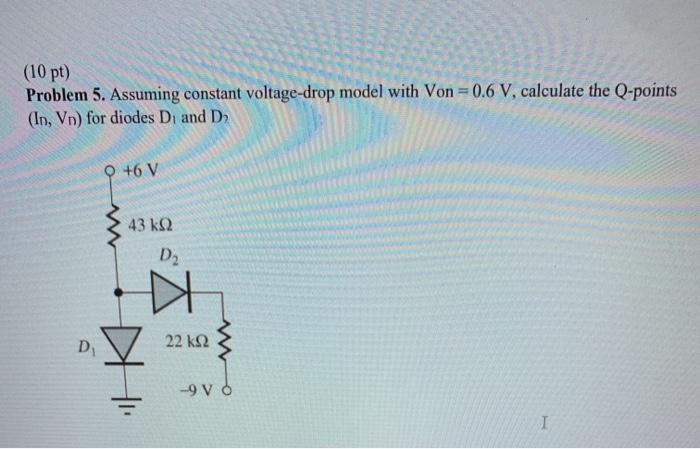 Solved (10 pt) Problem 5. Assuming constant voltage-drop | Chegg.com