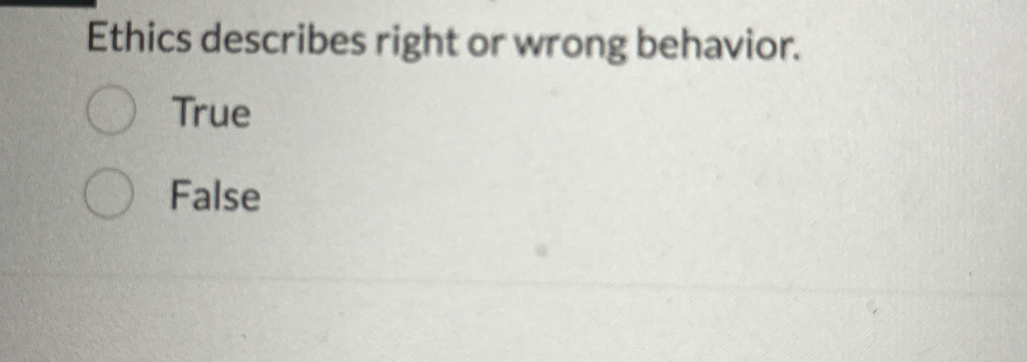 Solved Ethics describes right or wrong behavior.TrueFalse | Chegg.com
