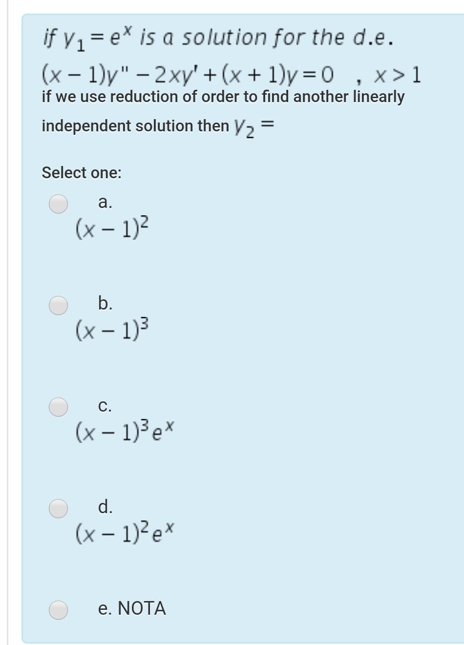 Solved if y1=ex is a solution for the d.e. (x - 1)y" – 2xy' | Chegg.com