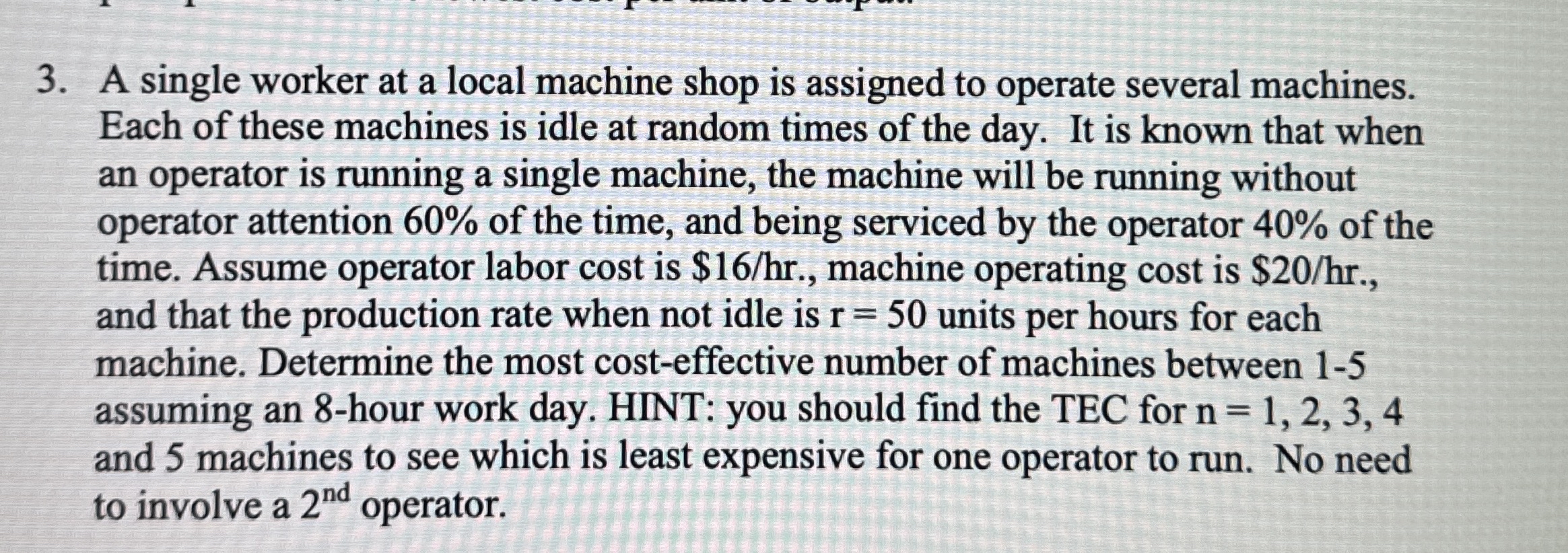 Solved A single worker at a local machine shop is assigned | Chegg.com