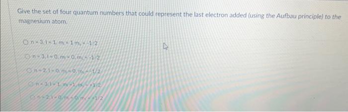 Solved Give the set of four quantum numbers that could | Chegg.com