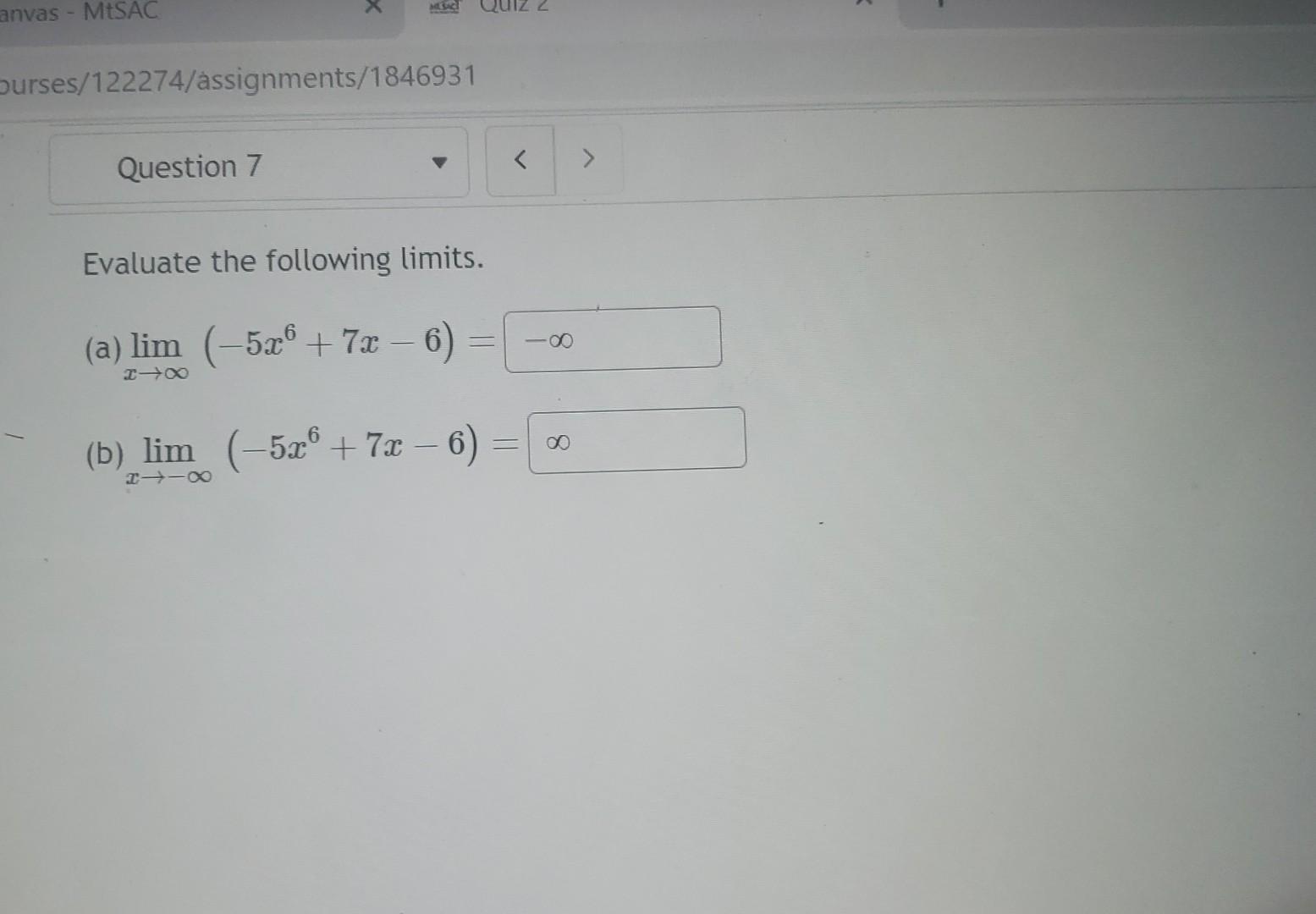 Solved Evaluate the following limits. (a) limx→∞(−5x6+7x−6)= | Chegg.com