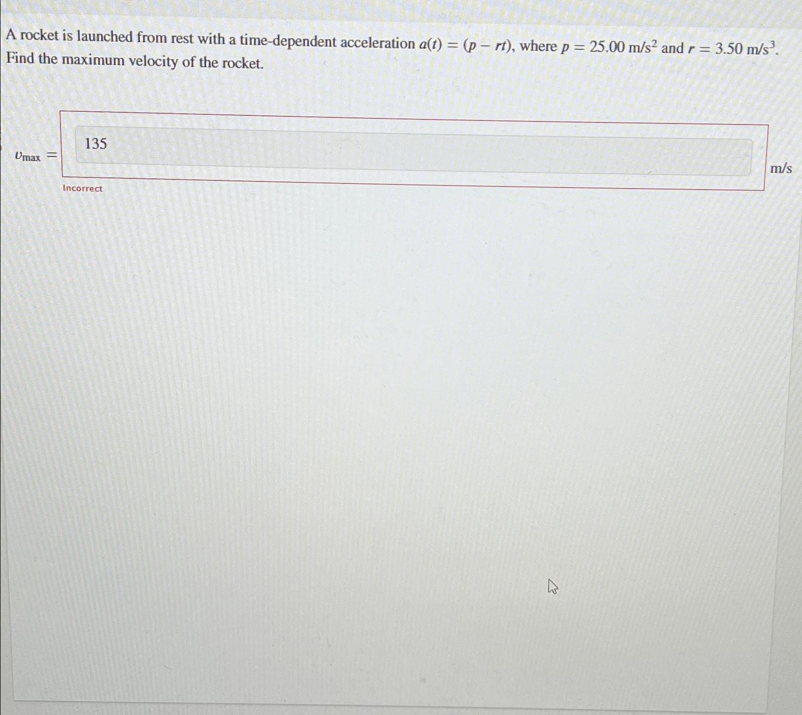 Solved A rocket is launched from rest with a time-dependent | Chegg.com