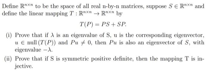 Solved Define Rnxn to be the space of all real n-by-n | Chegg.com Solved Define Rnxn to be the space of all real n-by-n | Chegg.com
