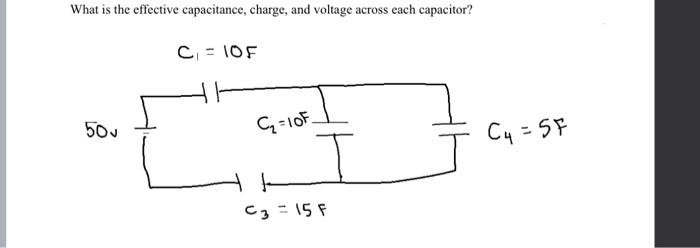 Solved What is the effective capacitance, charge, and | Chegg.com