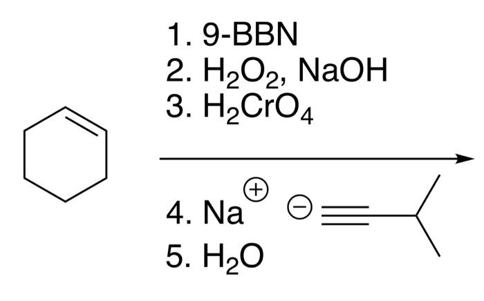 Solved 1. 9-BBN 2. H2O2, NaOH 3. H2Cr04 + 4. Na © © 5. H20 | Chegg.com