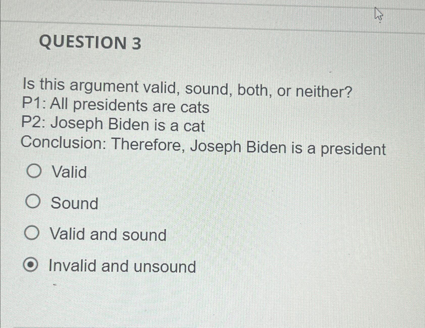 QUESTION 3Is this argument valid, sound, both, or | Chegg.com