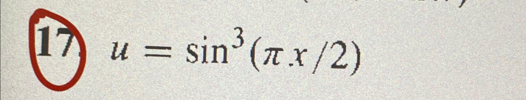 Solved (17) u=sin3(πx2) ﻿Türevi nedir? | Chegg.com