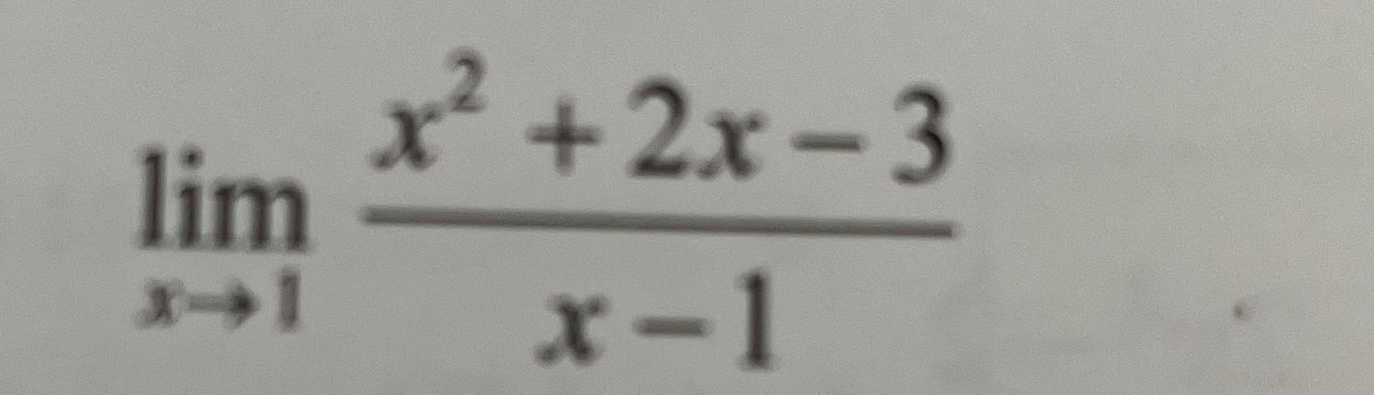 Solved limx→1x2+2x-3x-1 | Chegg.com