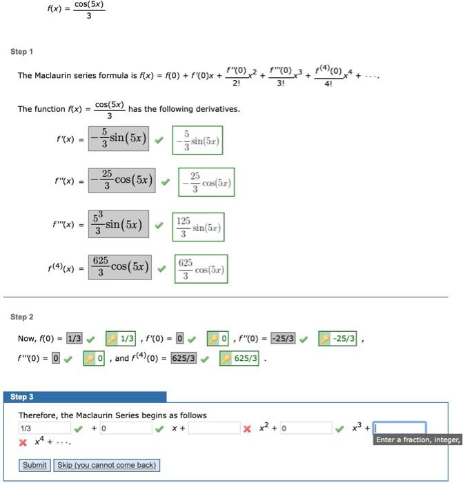 Solved cos(5x) 3 Step 1 The Maclaurin series formula is f(x) | Chegg.com