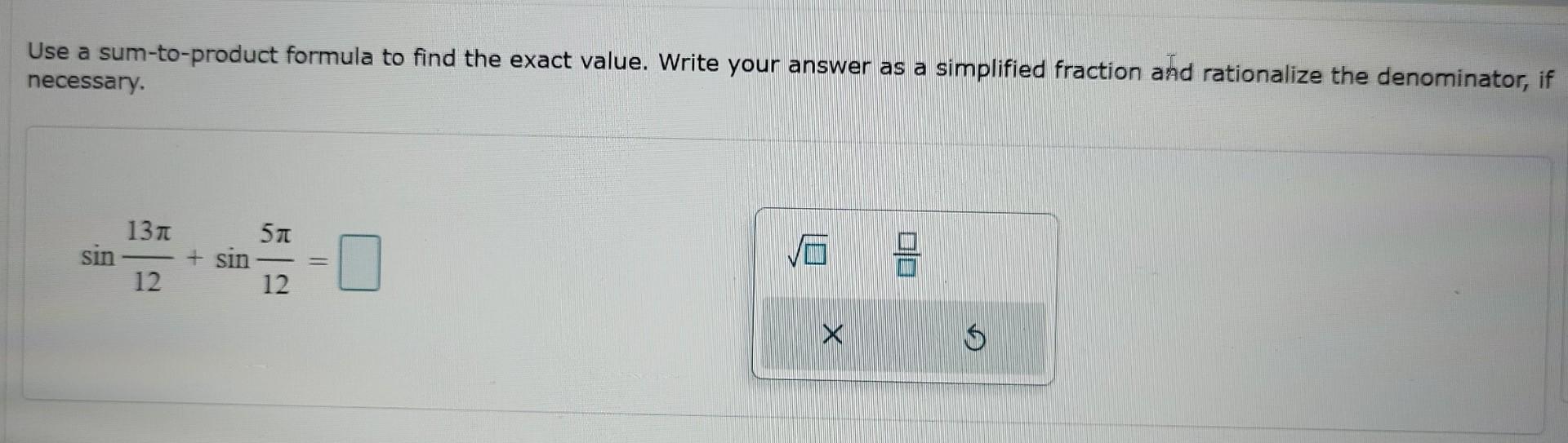 Solved Use a sum-to-product formula to find the exact value. | Chegg.com