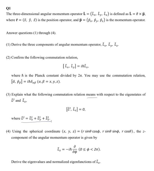 Solved Q1 The three-dimensional angular momentum operator L | Chegg.com