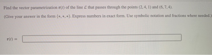 Solved Find the vector parametrization r(t) of the line that | Chegg.com