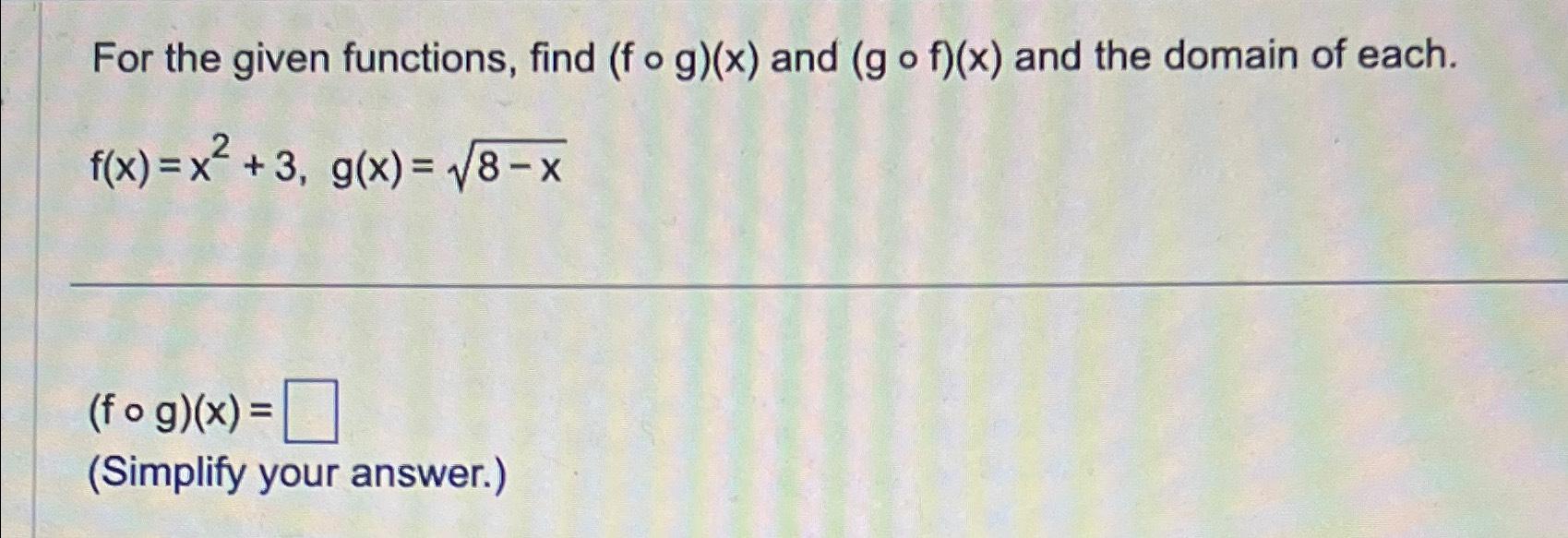 Solved For the given functions, find (f@g)(x) ﻿and (g@f)(x) | Chegg.com