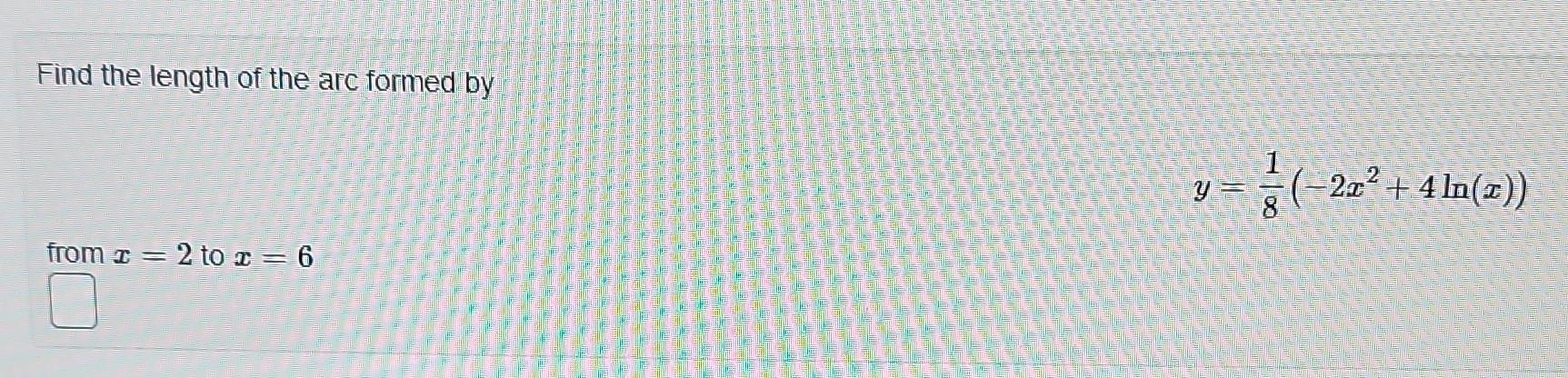 Solved Find the length of the arc formed by y=1/8(−2x² + | Chegg.com