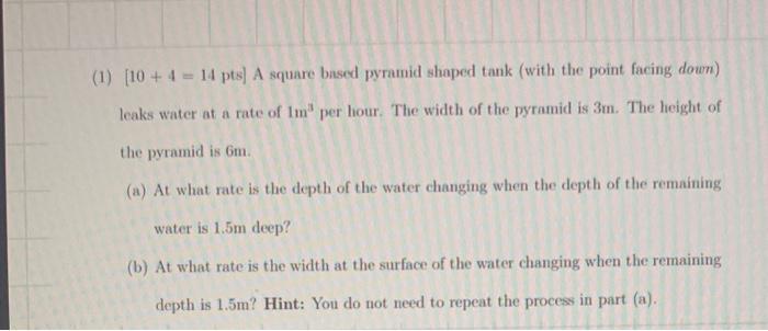 Solved (1) [10+4=14pts]A square based pyramid shaped tank | Chegg.com