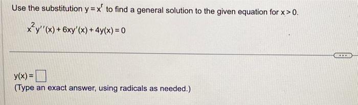Solved Use the substitution y=xr to find a general solution | Chegg.com