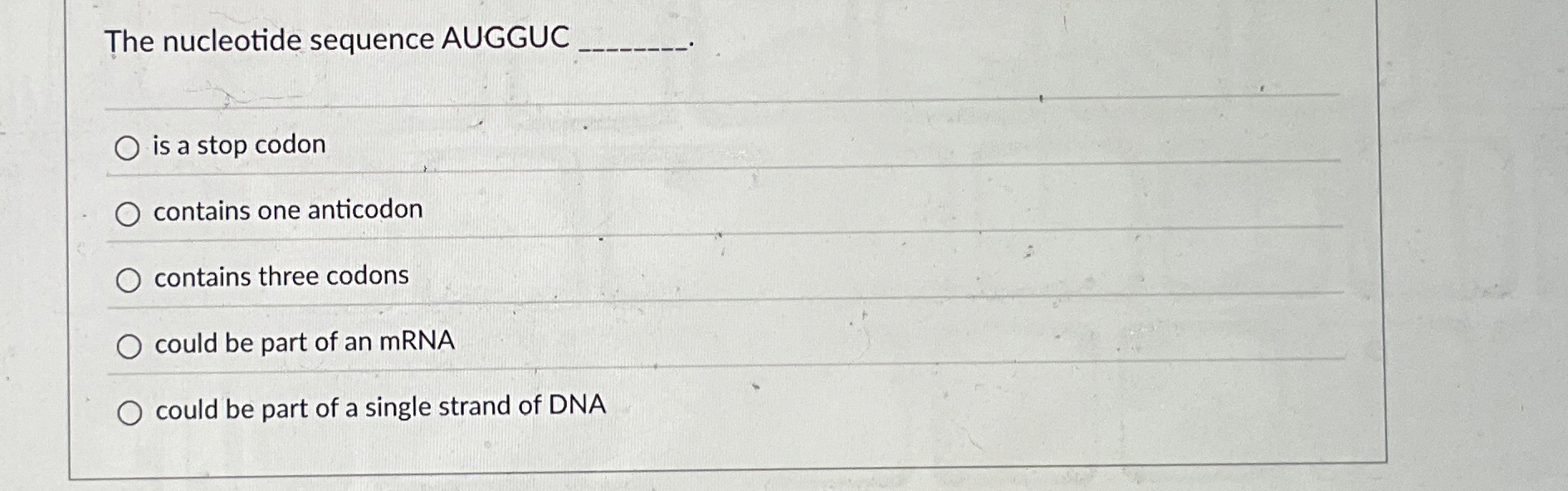 Solved The nucleotide sequence AUGGUCis a stop codoncontains | Chegg.com