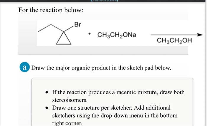 Solved For the reaction below: -Br + CH3CH2ONa CH3CH2OH a | Chegg.com
