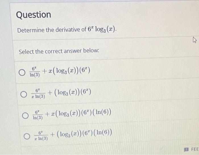 Solved Question Determine the derivative of 6* log2 (). | Chegg.com