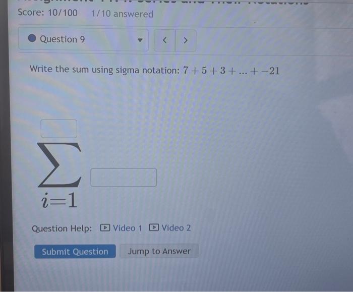 Solved Write the sum using sigma notation: 7+5+3+…+−21 | Chegg.com
