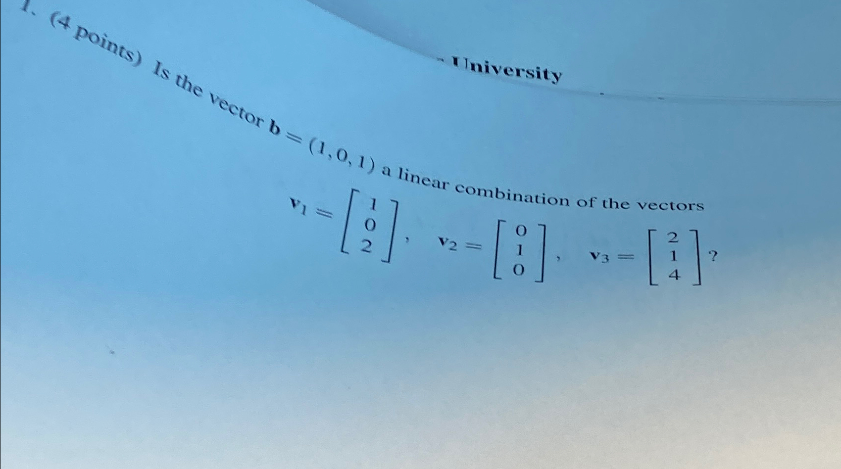Solved Mniversity b=(1,0,1) ﻿a linear combination of ﻿the | Chegg.com