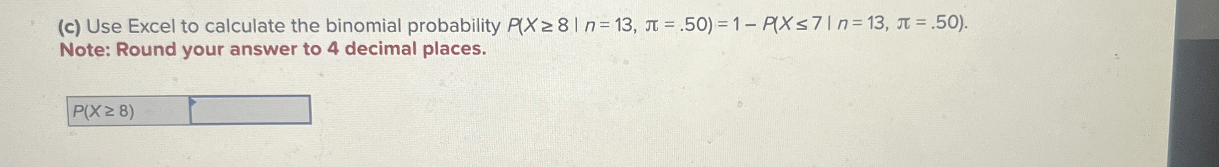 Solved (c) ﻿Use Excel to calculate the binomial probability | Chegg.com