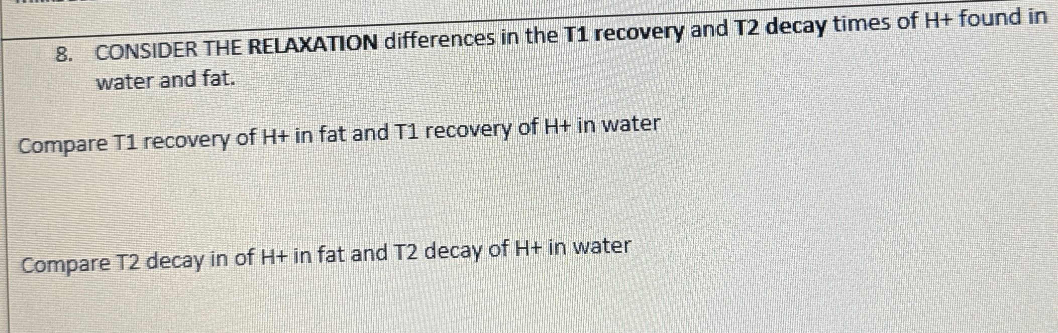 Solved CONSIDER THE RELAXATION differences in the T1 | Chegg.com