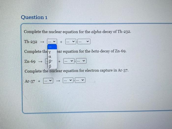 Solved Complete the nuclear equation for the alpha-decay of | Chegg.com