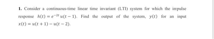 Solved 1. Consider a continuous-time linear time invariant | Chegg.com