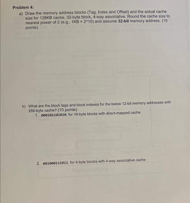Problem 4: a) Draw the memory address blocks (Tag, | Chegg.com
