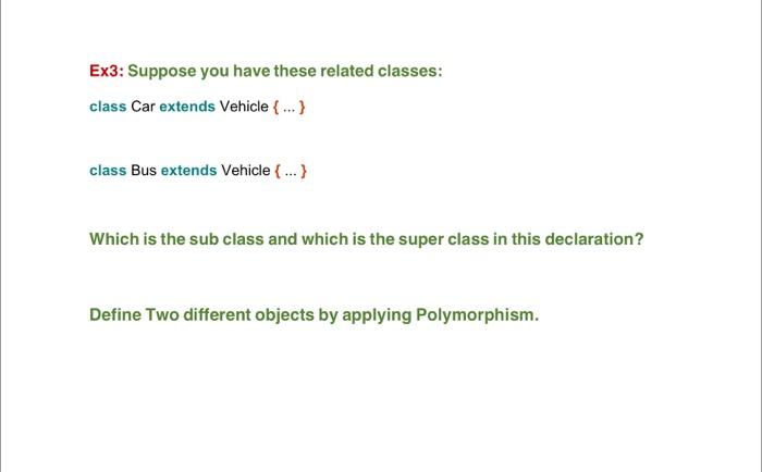 Solved Ex3: Suppose you have these related classes: class | Chegg.com