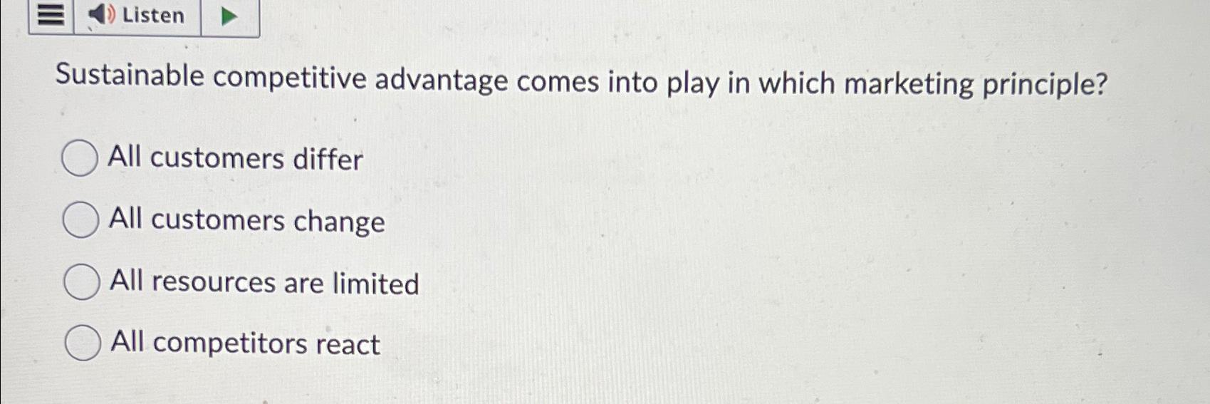 Solved ListenSustainable competitive advantage comes into | Chegg.com