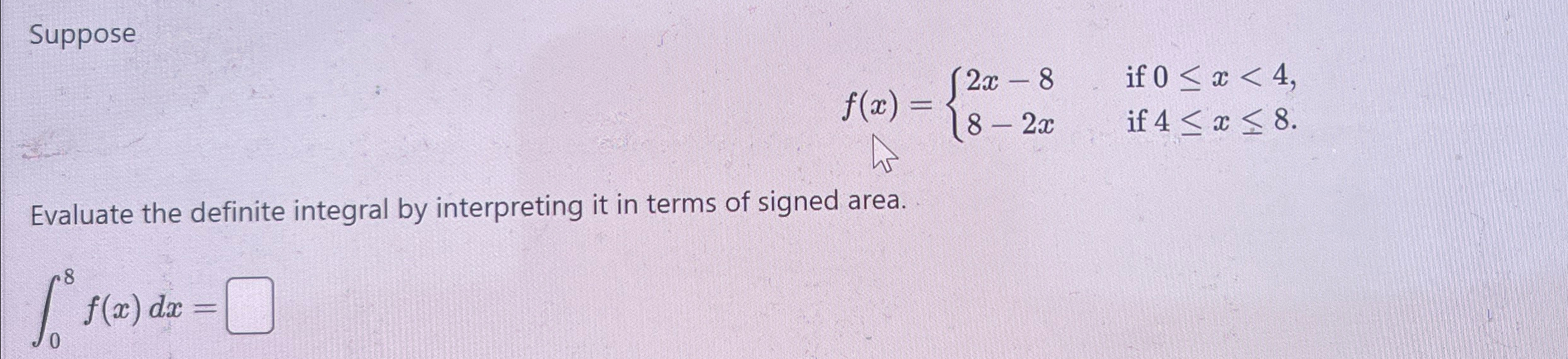 Solved Supposef(x)={2x-8 if 0≤x