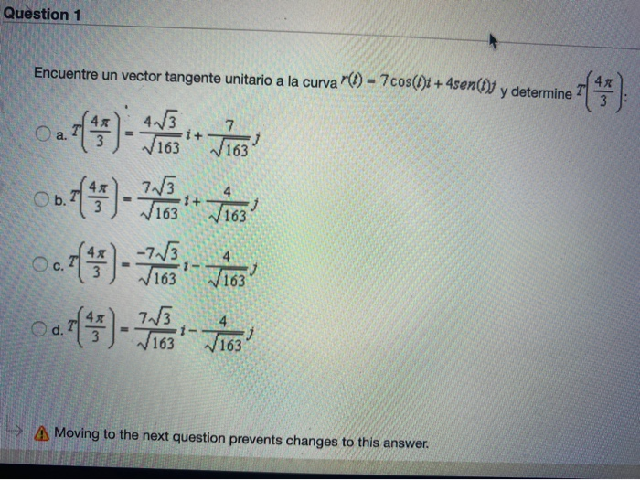 Solved Question 1 Encuentre un vector tangente unitario a la | Chegg.com