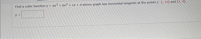 Solved Find a cubic function y=ax3+bx2+cx+d whose graph has | Chegg.com