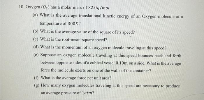 Solved 10. Oxygen (O2) has a molar mass of 32.0 g/mol. (a) | Chegg.com