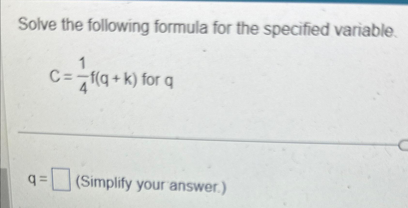 Solved Solve the following formula for the specified | Chegg.com