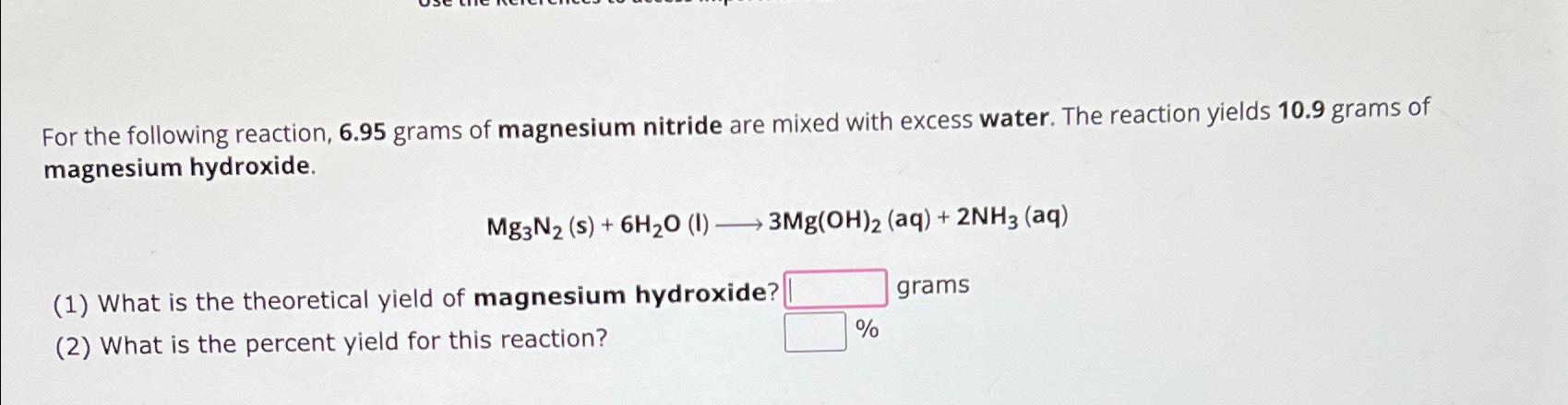 Solved For the following reaction, 6.95 ﻿grams of magnesium | Chegg.com