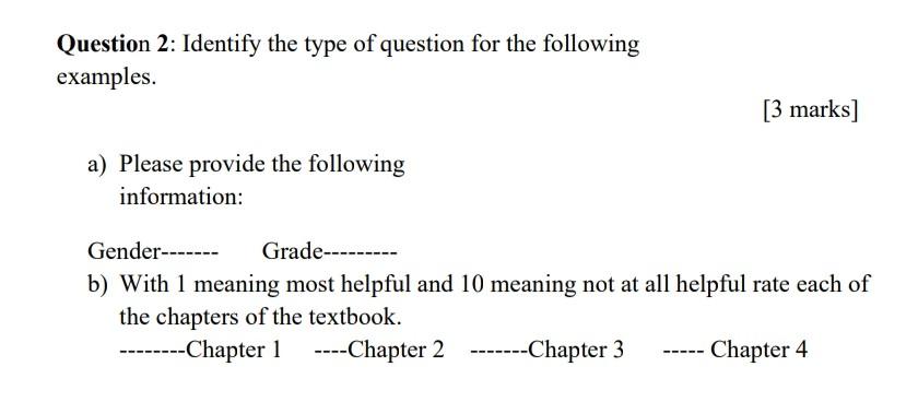 Solved Question 2: Identify the type of question for the | Chegg.com