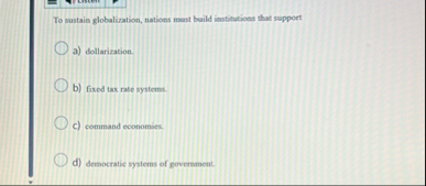 Solved To sustain globalization, nations must build | Chegg.com