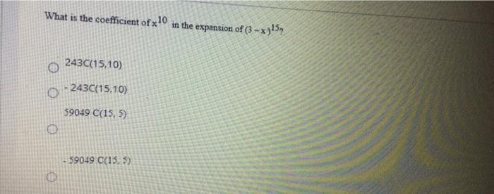 Solved What is the coefficient of 10 in the expansion of (3 | Chegg.com