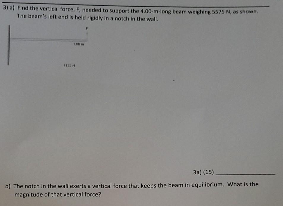 Solved 3) a) Find the vertical force, F, needed to support | Chegg.com