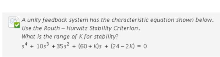 Solved A unity feedback system has the characteristic | Chegg.com