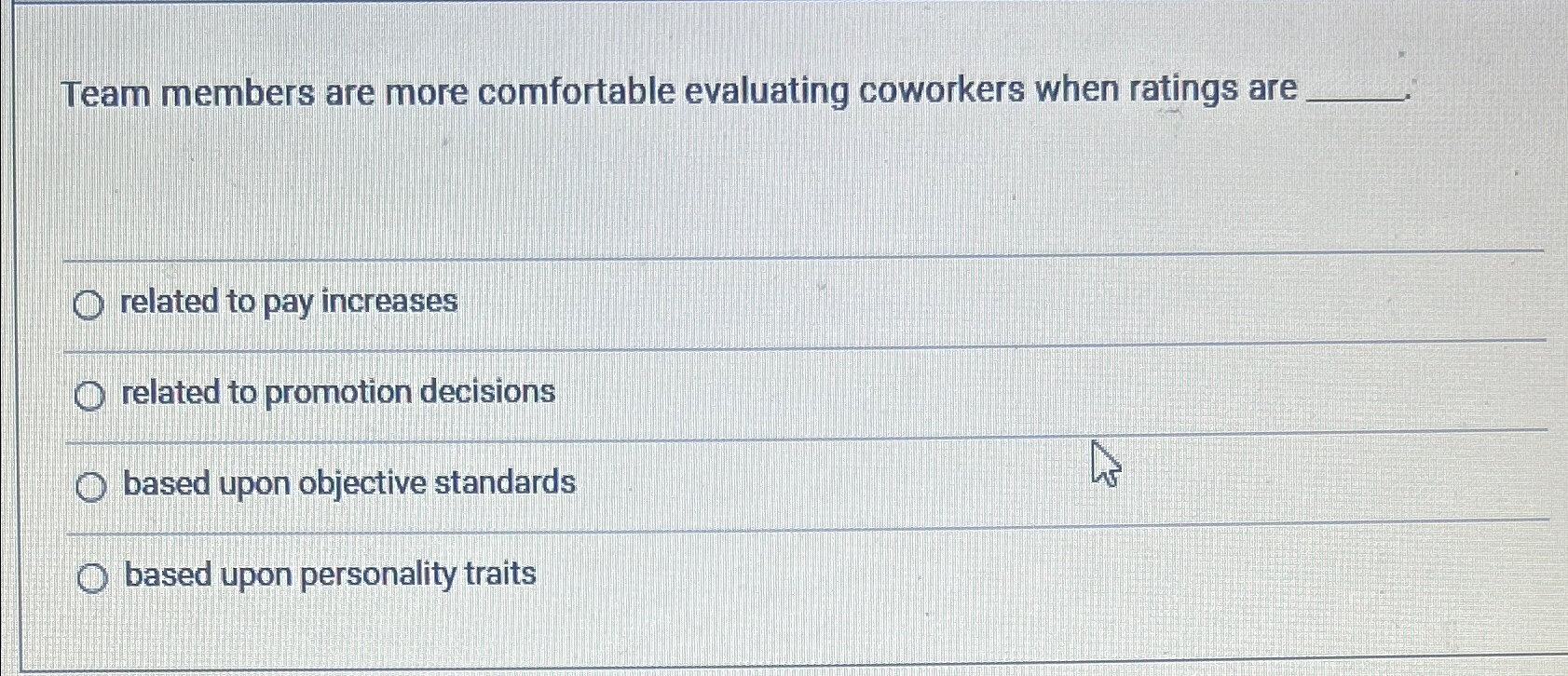 Solved Team members are more comfortable evaluating | Chegg.com