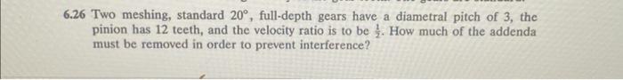 Solved 6.26 Two meshing, standard 20∘, full-depth gears have | Chegg.com