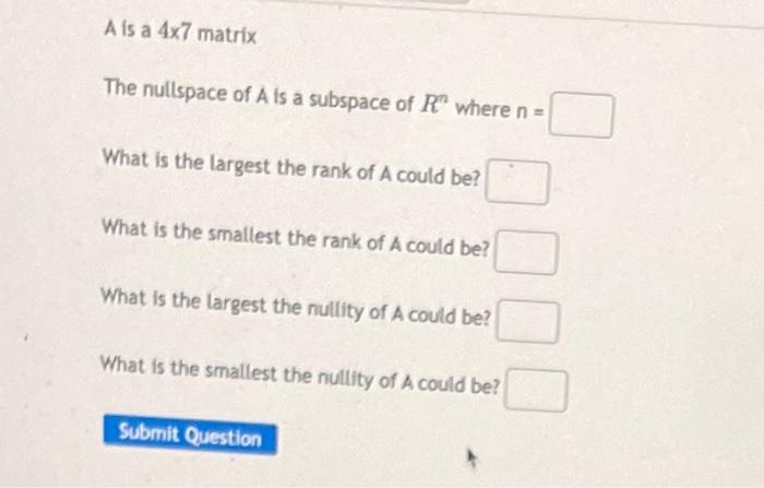 Solved Als a 4x7 matrix The nullspace of Ais a subspace of | Chegg.com